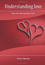 Buy Understanding love: Know the real meaning of love book : Simon ...