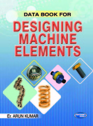 Buy Data Book For Designing Machine Elements book : Arun Kumar ...