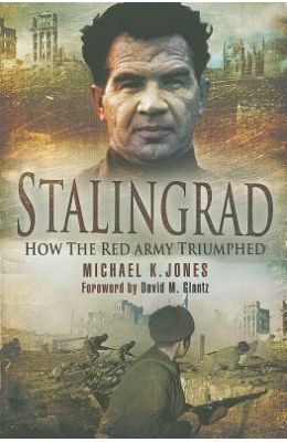 Buy Stalingrad: How the Red Army Triumphed book : David M. Glantz ...