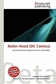 Buy Robin Hood (DC Comics) book : Lambert M. Surhone,Mariam T. Tennoe ...