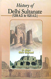 Buy History Of Delhi Sultanate 1206 Ad To 1525 Ad book : S Ram,Shiv ...