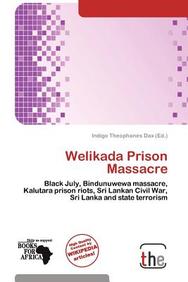 Buy Welikada Prison Massacre book : Indigo Theophanes Dax , 6139146038 ...