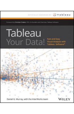 Buy Tableau Your Data!: Fast and Easy Visual Analysis with Tableau ...