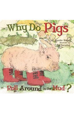 Buy Why Do Pigs Roll Around in the Mud? book : Jennifer Shand ...