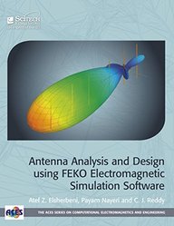 Buy Antenna Analysis and Design Using FEKO Electromagnetic Simulation Software (ACES Series on ...