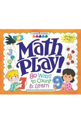 Buy Math Play!: 80 Ways to Count & Learn book : Diane McGowan ...