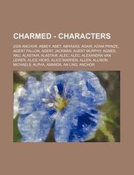 Buy Charmed - Characters: 2009 Anchor, Abbey, Abet, Abraxas, Adair ...