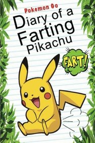 Buy Pokemon Go: Diary Of A Farting Pikachu: (An Unofficial Pokemon Book ...