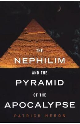 Buy The Nephilim and the Pyramid of the Apocalypse book : Patrick Heron ...