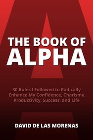 Buy The Book of Alpha: 30 Rules I Followed to Radically Enhance My ...