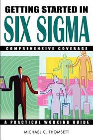 Buy Getting Started In Six Sigma book : Michael C Thomsett , 0471668117 ...