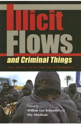 Buy Illicit Flows and Criminal Things: States, Borders, and the Other ...