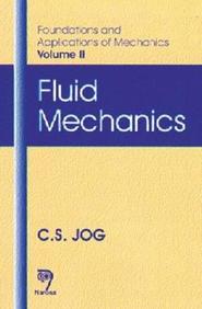 Buy Foundations And Applications Of Mechanics: Fluid Mechanics, Volume Ii book : C.S. Jog ...