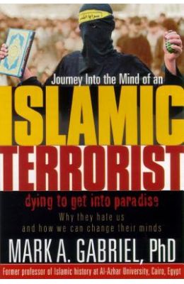 Buy Journey Into the Mind of an Islamic Terrorist: Why They Hate Us and ...