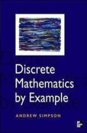 Buy Discrete Mathematics By Example book : Andrew Simpson , 0071067140 ...