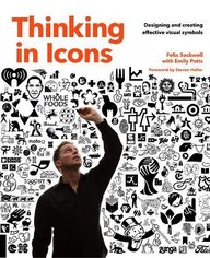 Buy Thinking in Icons: Designing and Creating Effective Visual Symbols ...