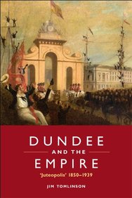Buy Dundee and the Empire: 'Juteopolis' 1850-1939 book : Jim Tomlinson ...