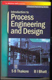 Buy Introduction To Process Engineering & Design book : Sb Thakore,Bi ...