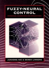 Buy Fuzzy-Neural Control: Principles, Algorithms And Applications book : Derek Linkens,Junhong ...