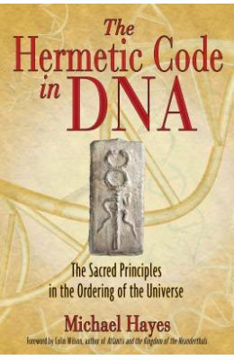 Buy The Hermetic Code in DNA: The Sacred Principles in the Ordering of ...