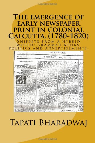 Buy The emergence of early newspaper print in colonial Calcutta. (1780 ...