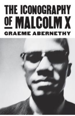 Buy The Iconography of Malcolm X book : Graeme Abernethy , 0700619208 ...