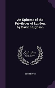 Buy An Epitome of the Privileges of London, by David Hughson book ...