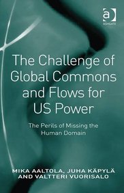 Buy The Challenge of Global Commons and Flows for Us Power: The Perils of Missing the Human ...