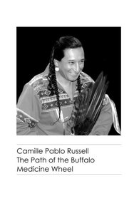 Buy The Path of the Buffalo Medicine Wheel book : Camille Pablo Russell ...