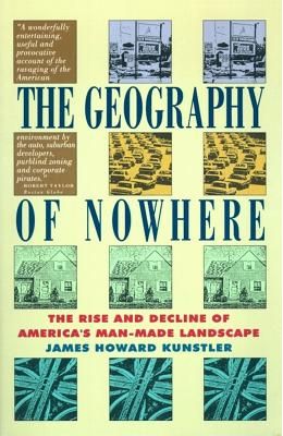Buy Geography of Nowhere: The Rise and Declineof America's Man-Made ...