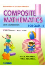 Buy Composite Mathematics For Class 2 : Main Course Book book : Rs Aggarwal,Vikas Aggarwal ...