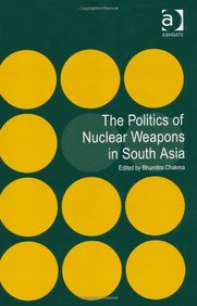 Buy The Politics of Nuclear Weapons in South Asia book : Bhumitra ...