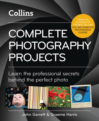 Buy Collins Complete Photography Projects book : John Garrett,Graeme ...