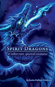 Buy Spirit Dragons & Other Rare Spectral Creatures: A Field Guide book ...