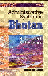 Buy Administrative System in Bhutan book : Dhurba Rizal , 8187392282 ...