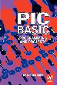 Buy Pic Basic: Programming And Projects book : Dogan Ibrahim ...
