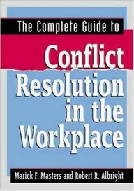 Buy The Complete Guide To Conflict Resolution In The Workplace book ...