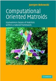 Buy Computational Oriented Matroids: Equivalence Classes Of Matrices 