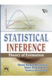 Buy Statistical Inference : Theory Of Estimation book : Manoj Kumar ...