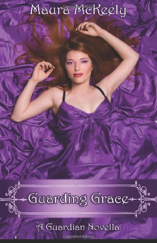 Buy Guarding Grace: A Guardian Novella (The Guardians) (Volume 1) book : Maura McKeely ...