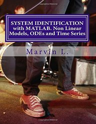 Buy SYSTEM IDENTIFICATION with MATLAB. Non Linear Models, ODEs and Time ...