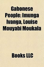 Buy Gabonese People: Imunga Ivanga, Louise Mouyabi Moukala book : LLC ...