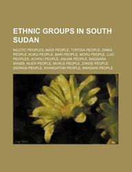 Buy Ethnic Groups in South Sudan: Nilotic Peoples, Madi People, Toposa ...