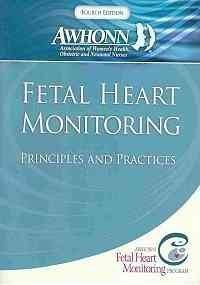 Buy Fetal Heart Monitoring Principles And Practices 4th Edition (Awhonn ...