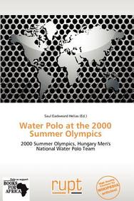 Buy Water Polo at the 2000 Summer Olympics book : Saul Eadweard Helias ...
