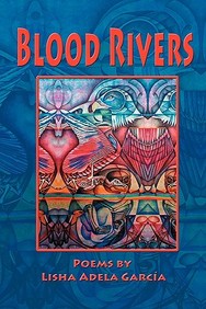 Buy BLOOD RIVERS; POEMS OF TEXTURE FROM THE BORDER book : LISHA ADELA ...