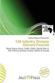 Buy 136 Infantry Division Giovani Fascisti book : Carleton Olegario M ...