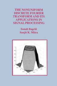 Buy The Nonuniform Discrete Fourier Transform and Its Applications in Signal Processing (The ...