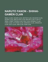 Buy Naruto Fanon - Shihai-Gamen Clan: Ninja Clans, Akaari Clan, Akatuki ...