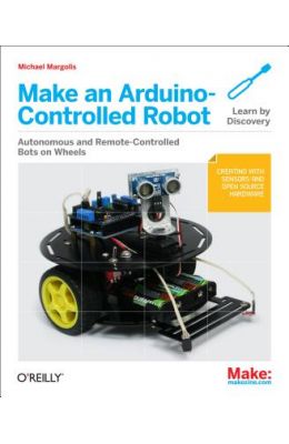 Buy Make an Arduino-Controlled Robot book : Michael Margolis , 1449344372, 9781449344375 ...